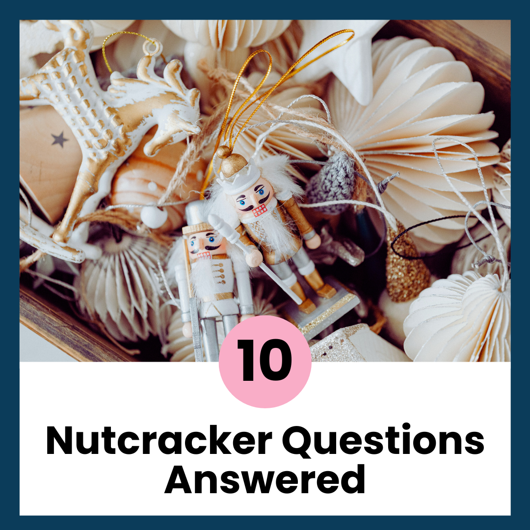 Top 10 Questions About The Nutcracker – Agee & Row